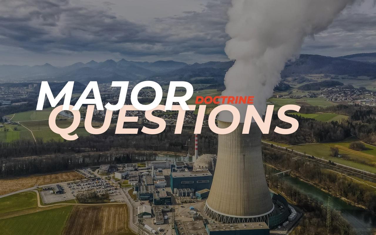 Major Questions Doctrine Explained