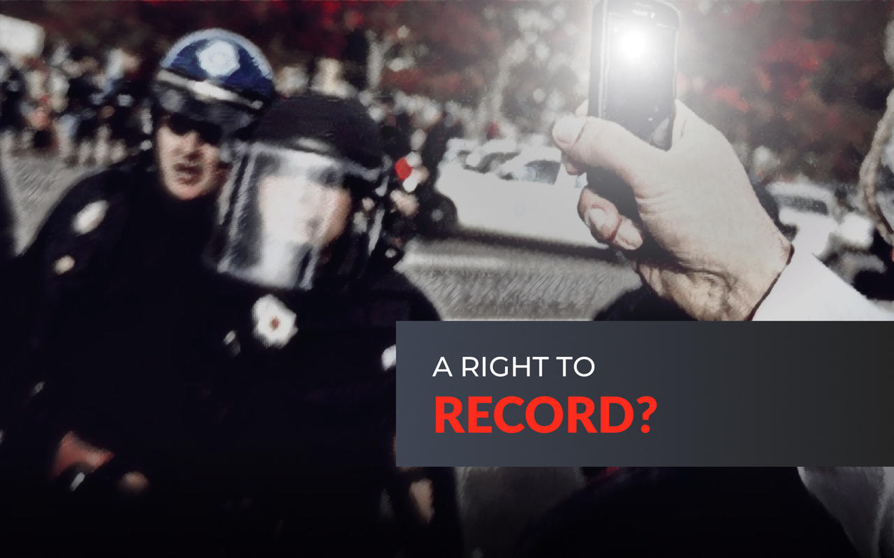 Is there a right to RECORD police?
